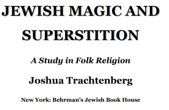Jewish Magic & Superstition - J Trachtenberg.pdf – MydnytBlu